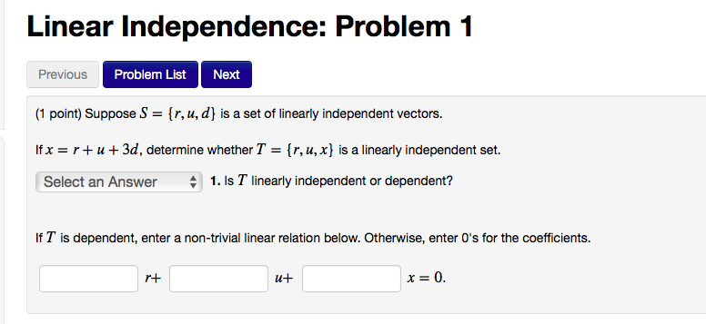 Solved Linear Independence: Problem 1 Previous Problem List | Chegg.com