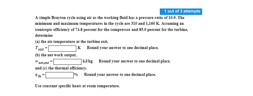 Solved A simple Brayton cycle using air as the working fluid | Chegg.com