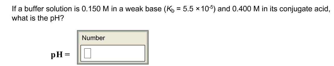 Solved If a buffer solution is 0.150 M in a weak base (Kb = | Chegg.com