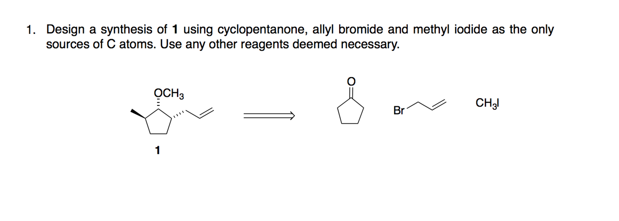 Solved Design a synthesis of 1 using cyclopentanone, allyl | Chegg.com