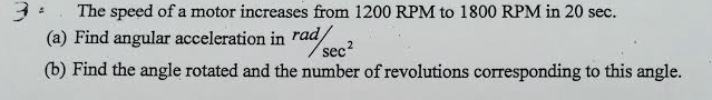 Solved The speed of a motor increases from 1200 RPM to 1800 | Chegg.com