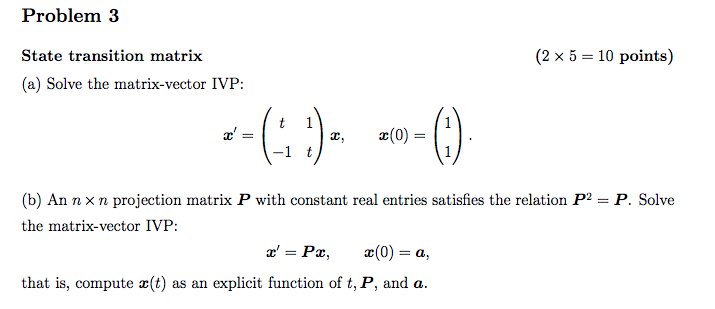 Solved Problem 3 State transition matrix (a) Solve the | Chegg.com