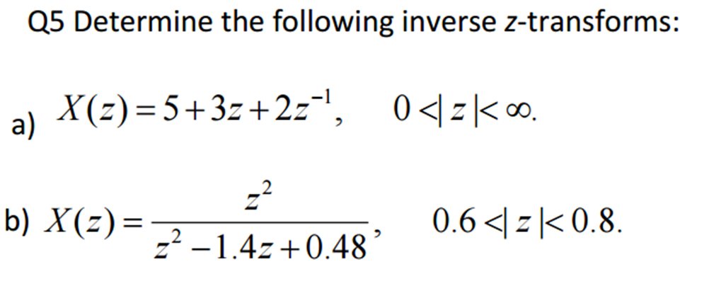 Solved Q5 Determine the following inverse z-transforms: | Chegg.com