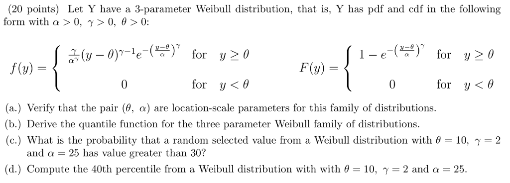 (20 points) Let Y have a 3-parameter Weibull | Chegg.com