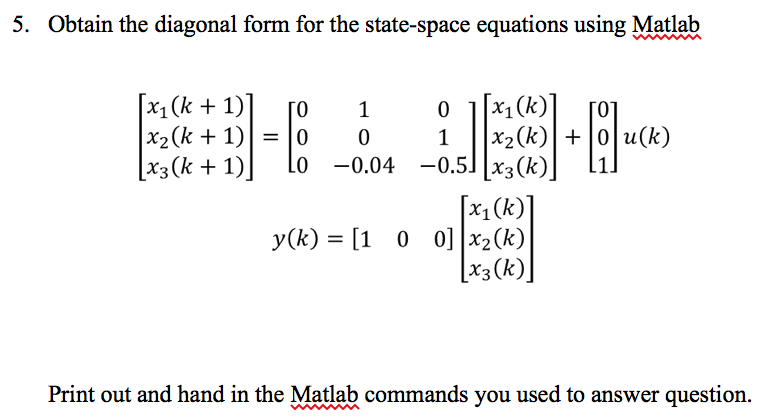 Solved 5. Obtain the diagonal form for the state-space | Chegg.com