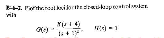Solved Plot the root loci for the closed loop control system | Chegg.com