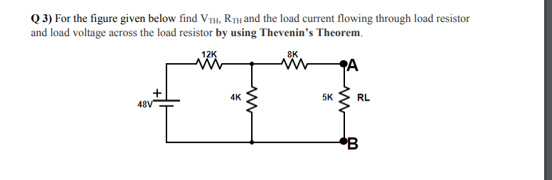 Solved Q3) For the figure given below find VTH, RTH and the | Chegg.com