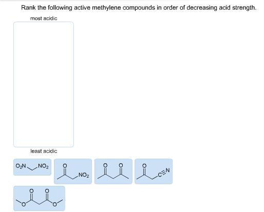 Solved Rank the following active methylene compounds in | Chegg.com