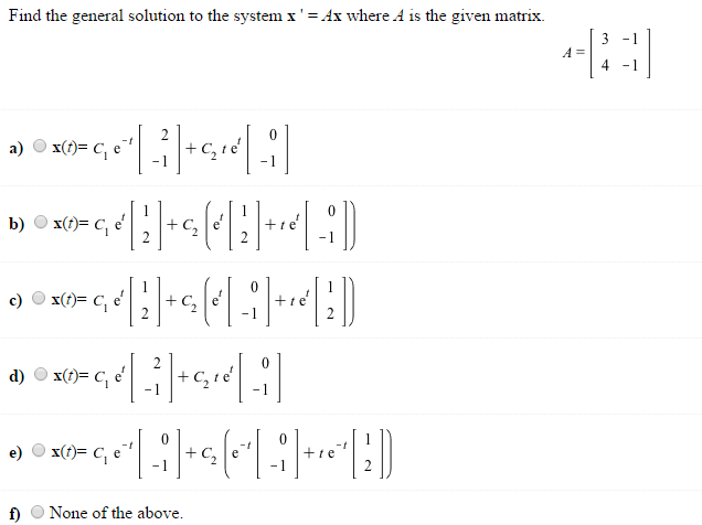 Solved Find the general solution to the system x ' = Ax | Chegg.com