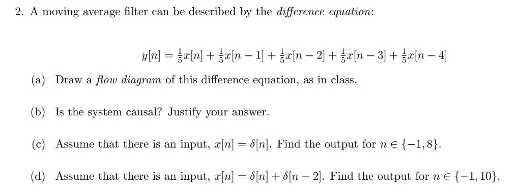 Solved 2. A moving average filter can be described by the | Chegg.com