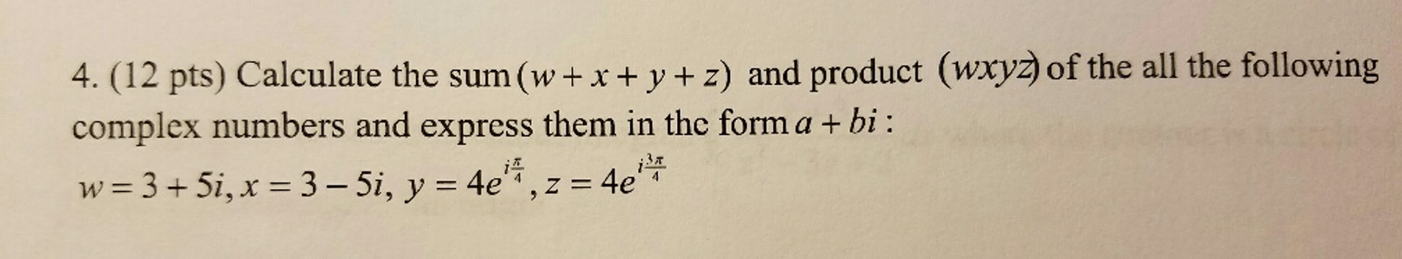 Solved Calculate the sum (w + x + y + z) and product (wxyz) | Chegg.com