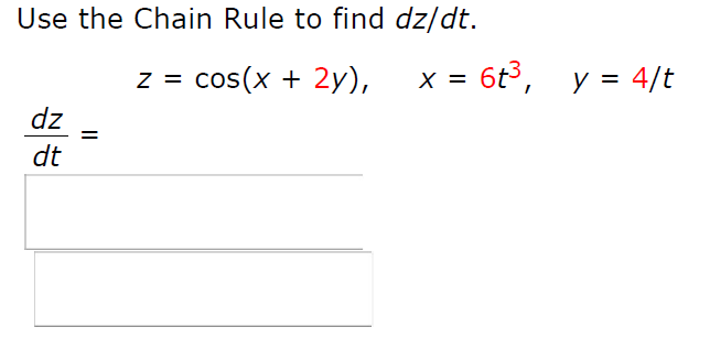 Solved Use the Chain Rule to find dz/dt. cos(x + 2y), x = | Chegg.com