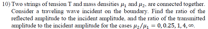 Solved 10) Two strings of tension T and mass densities ?1 | Chegg.com