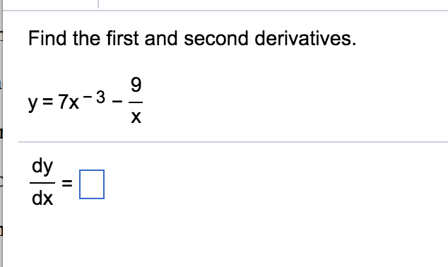 Solved Find the first and second derivatives. dy dx | Chegg.com
