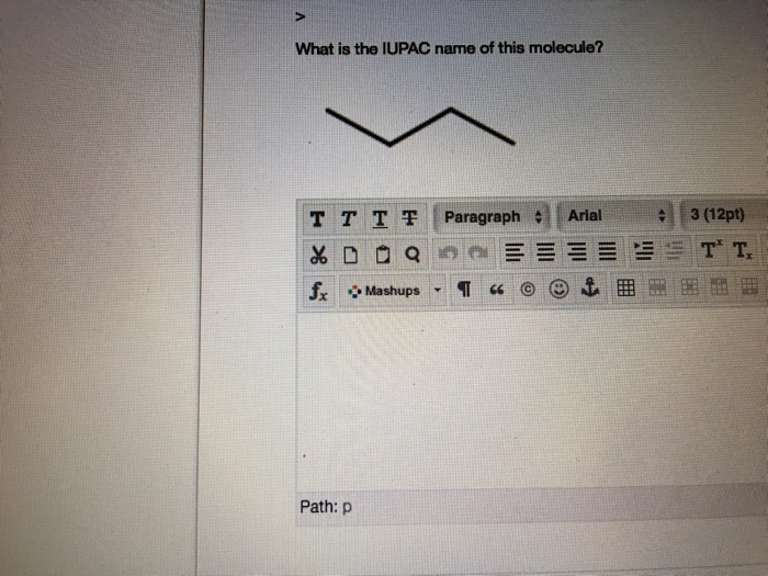 Solved QUESTION 34 What is the IUPAC name of this molecule? | Chegg.com