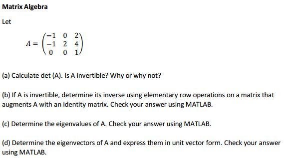 Solved: Matrix Algebra Calculate Det Is A Invertible? Why ... | Chegg.com