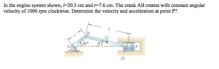 Solved In the engine system shown, l=20.3 cm and r=7.6 cm. | Chegg.com