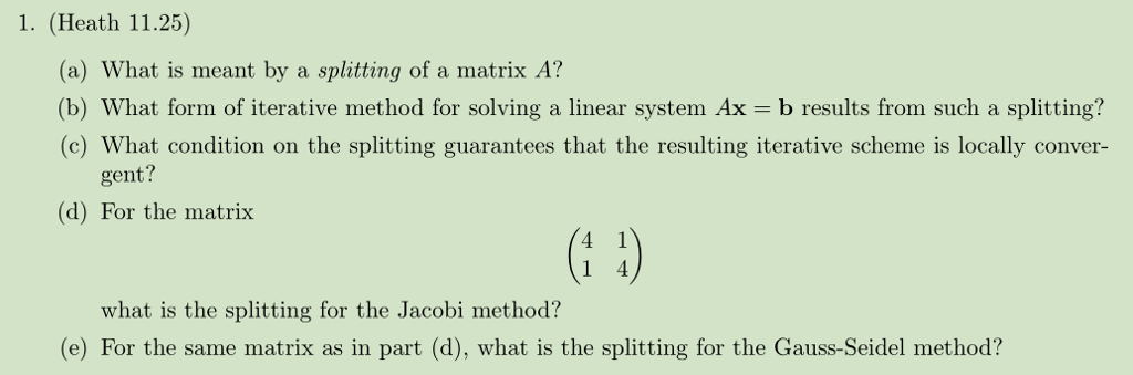 Solved What is meant by a splitting of a matrix A? What | Chegg.com