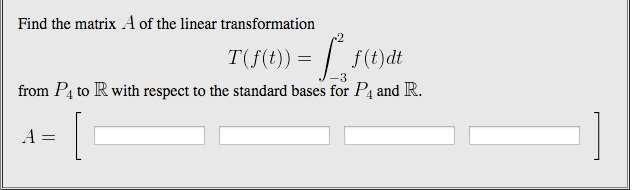 Solved Find the matrix A of the linear transformation p4 to | Chegg.com