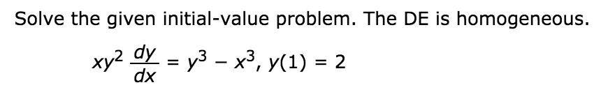 Solved Solve the given initial-value problem. The DE is | Chegg.com