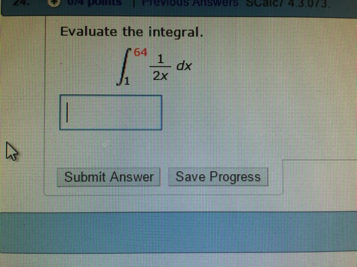 Solved Evaluate the integral. 64 Submit Answer Save Progress | Chegg.com