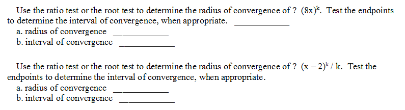 Solved Use the ratio test or the root test to determine the | Chegg.com