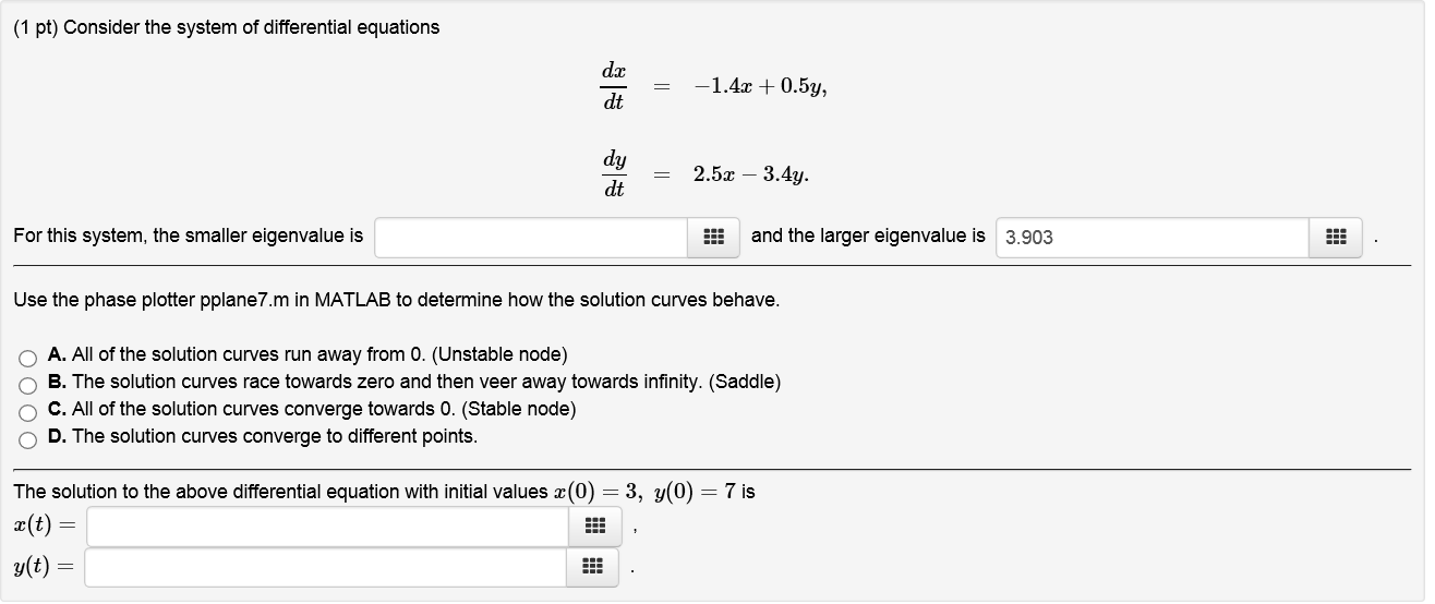 Solved (1 pt) Consider the system of differential equations | Chegg.com Solved (1 pt) Consider the system of differential equations | Chegg.com