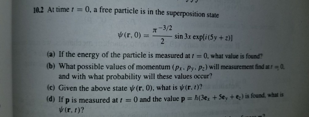 Solved 10.2 At time 1 - 0, a free particle is in the | Chegg.com