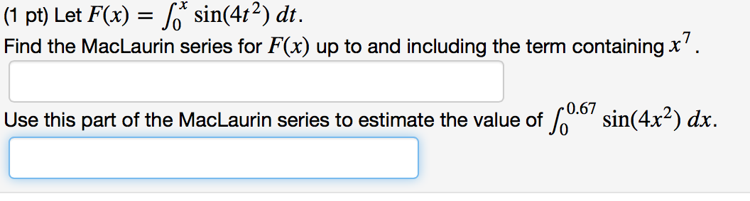 Solved Let F(x)=(integrate from 0 to x) e^[(-4)*t^4] dt | Chegg.com