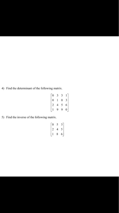 Solved Find the determinant of the following matrix. [0 3 3 | Chegg.com