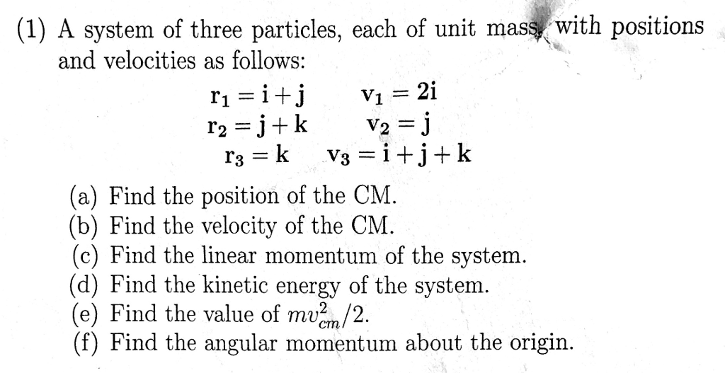 Solved Center of Motion for a system of particles. CM means | Chegg.com