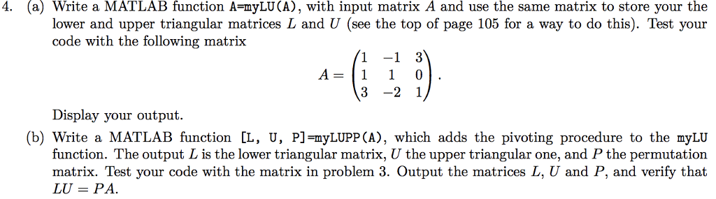 Solved (a) Write a MATLAB function A=myLU(A), with input | Chegg.com