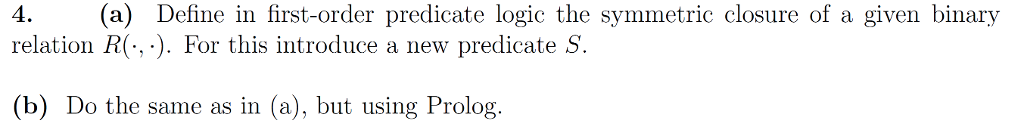 Solved 4. a) Define in first-order predicate logic the | Chegg.com