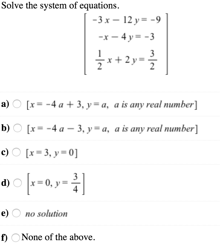 Solved Solve the system of equations. 3x-12y--9 x-4y=-3 a) O | Chegg.com