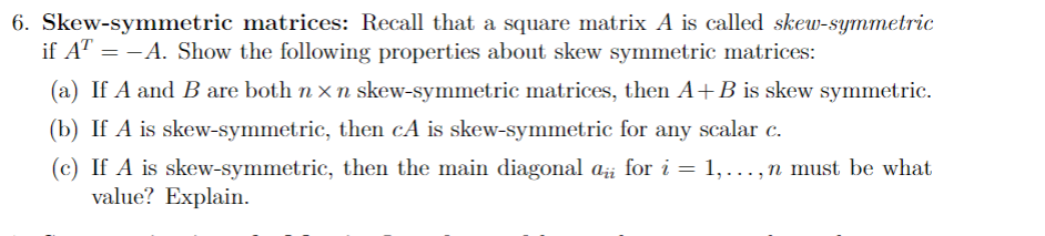 Solved 6. Skew-symmetric matrices: Recal that a square | Chegg.com