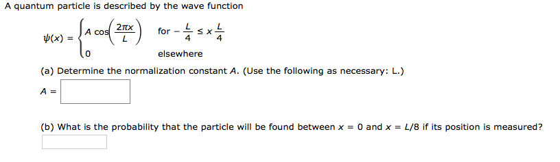 Solved A quantum particle is described by the wave function | Chegg.com