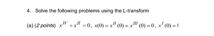 Solved Solve the following problems using the L-transform | Chegg.com