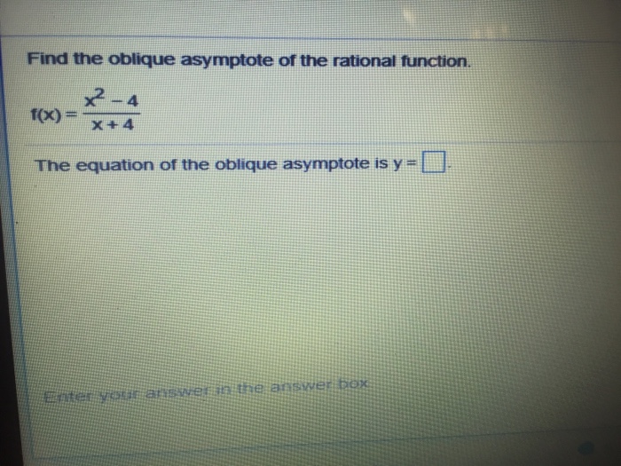 Solved Find the oblique asymptote of the rational function. | Chegg.com