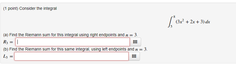Solved 1 point) Consider the integral (3x2 2x +3) dx (a) | Chegg.com