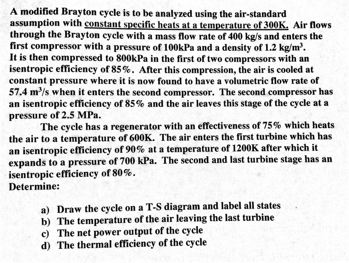 Solved A modified Brayton cycle is to be analyzed using the | Chegg.com