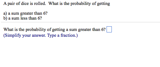 Solved A pair of dice is rolled. What is the probability of | Chegg.com