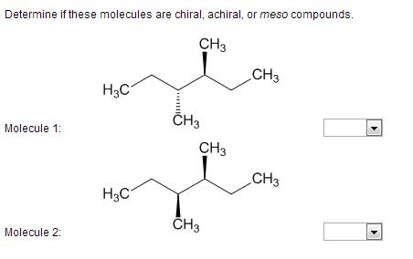 Solved Determine if these molecules are chiral, achiral, or | Chegg.com