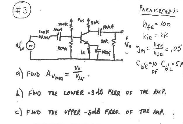 Parameters : h fe = 100 h ie = 2k g m = hfe/hie = | Chegg.com