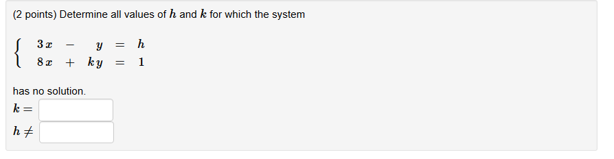 Solved (2 points) Determine all values of h and k for which | Chegg.com