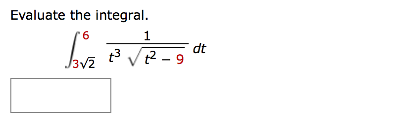 Solved Evaluate the integral. integral^6 _3 squareroot 2 | Chegg.com