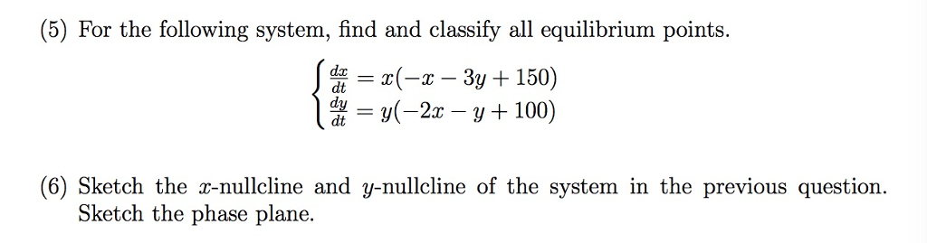 Solved (5) For the following system, find and classify all | Chegg.com