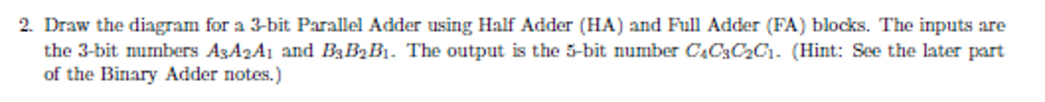 Solved Draw the diagram for a 3-bit Parallel Adder using | Chegg.com