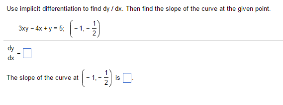 Solved Use implicit differentiation to find dy/dx. Then find | Chegg.com