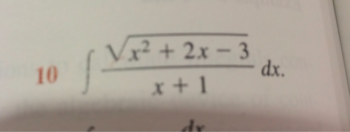Solved 10 Integrate Square root x^2+2x-3/x-1 dx | Chegg.com