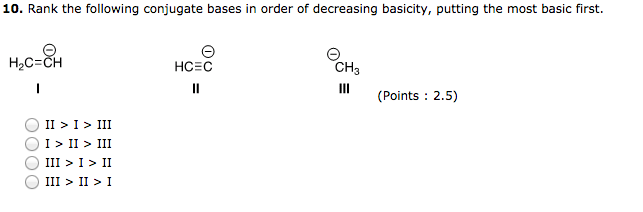 Solved 10. Rank the following conjugate bases in order of | Chegg.com Solved 10. Rank the following conjugate bases in order of | Chegg.com